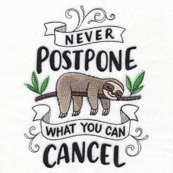 Never Postpone What You Can Cancel