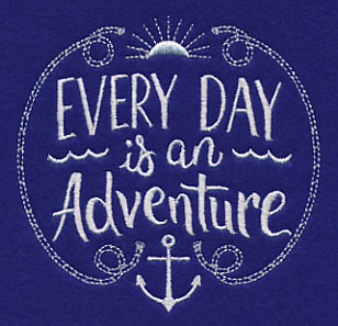 Every Day Is An Adventure