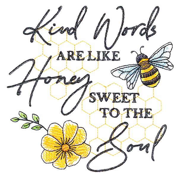 Kind Words Are Like Honey Sweet To The Soul