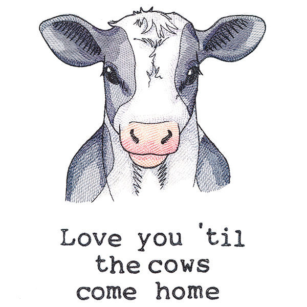 Love You 'Til The Cows Come Home
