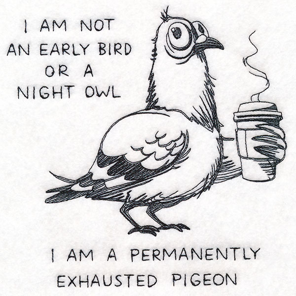 Permanently Exhausted Pigeon