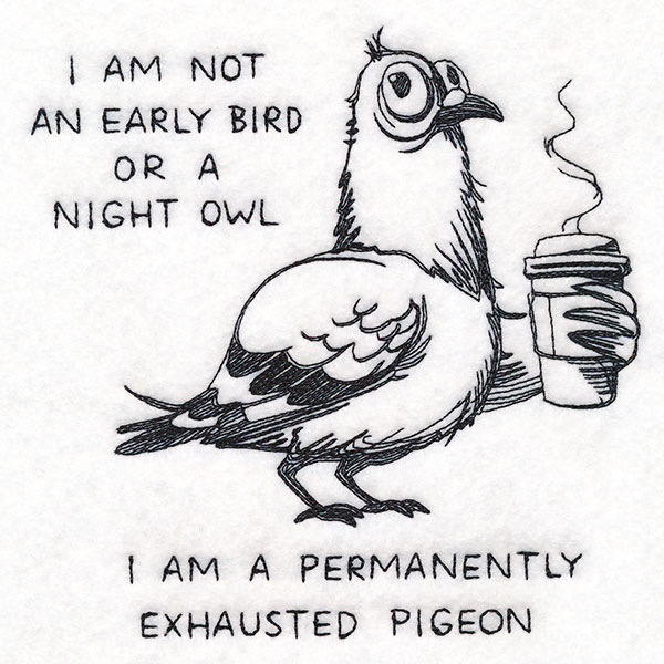 Permanently Exhausted Pigeon