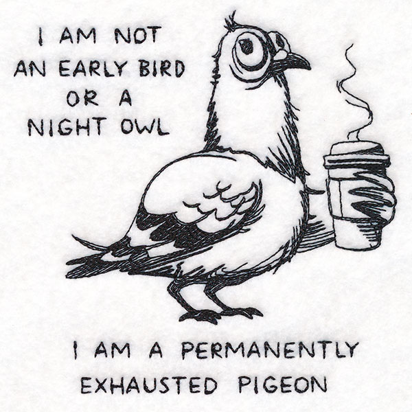Permanently Exhausted Pigeon